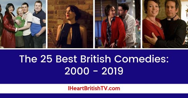 The 25 Best British Comedies from 2000 - 2019 - BritishTV.com