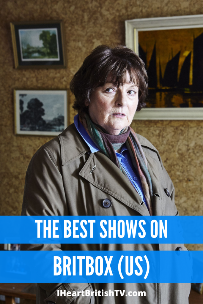 The Best Shows on BritBox - BritishTV.com