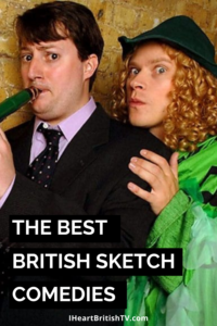 17 Great British Comedy Sketch Shows - BritishTV.com