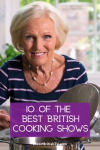 The 10 Best British Cooking Shows & Where to Watch Them - BritishTV.com