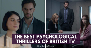 14 of the Best Psychological Thrillers of British TV - BritishTV.com