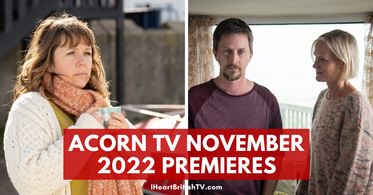 Whats New On Acorn Tv Acorn Tv Premieres In November 2022
