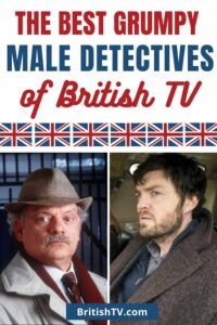 13 Best Grumpy Male Detectives of British TV - BritishTV.com